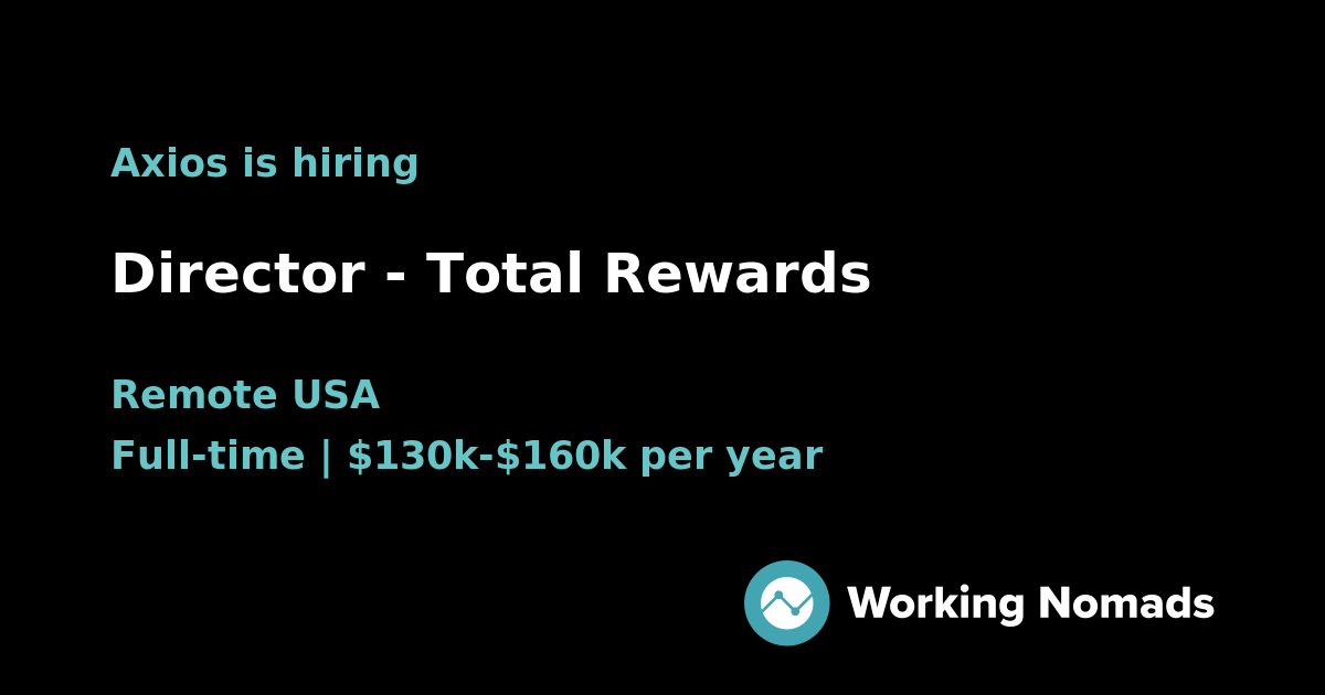 Director - Total Rewards at Axios | Working Nomads