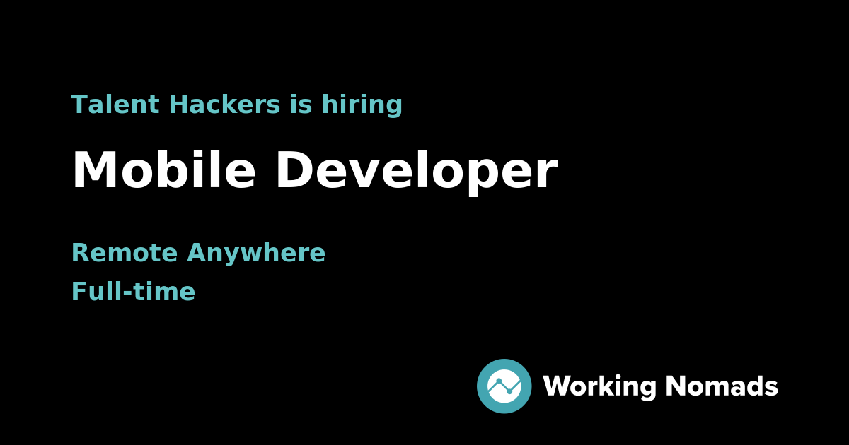 Mobile Developer at Talent Hackers | Working Nomads